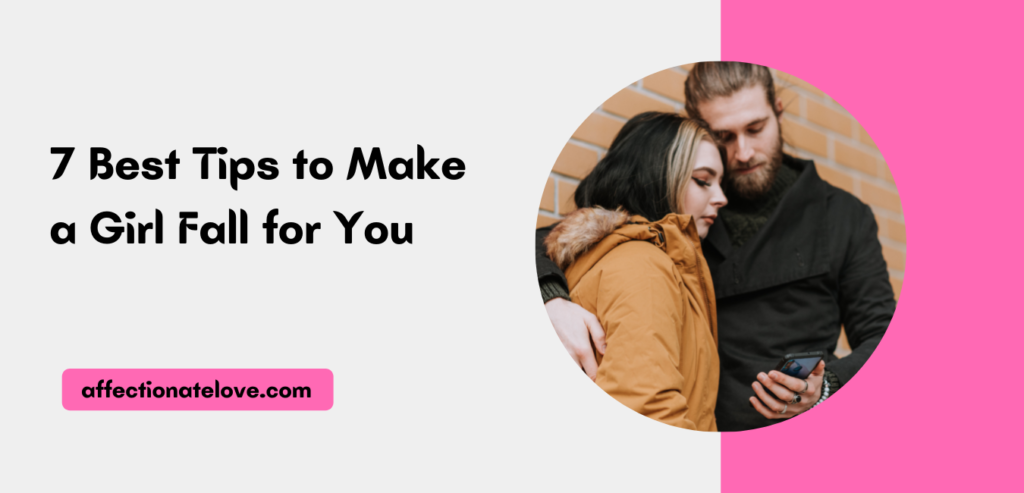 [Undiscovered] 7 Best Tips to Make a Girl Fall for You💕